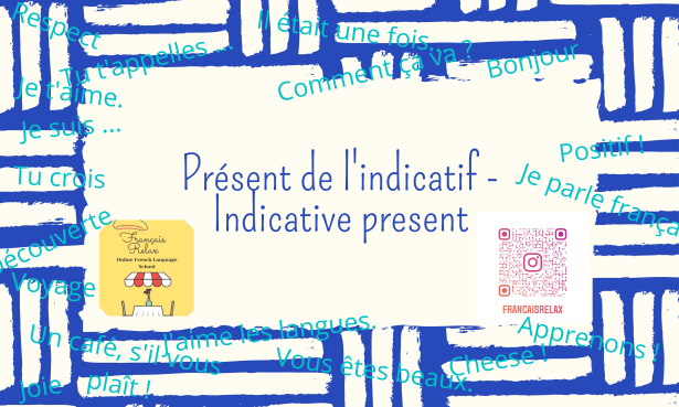 The indicative present – Le présent indicatif – Français Relax